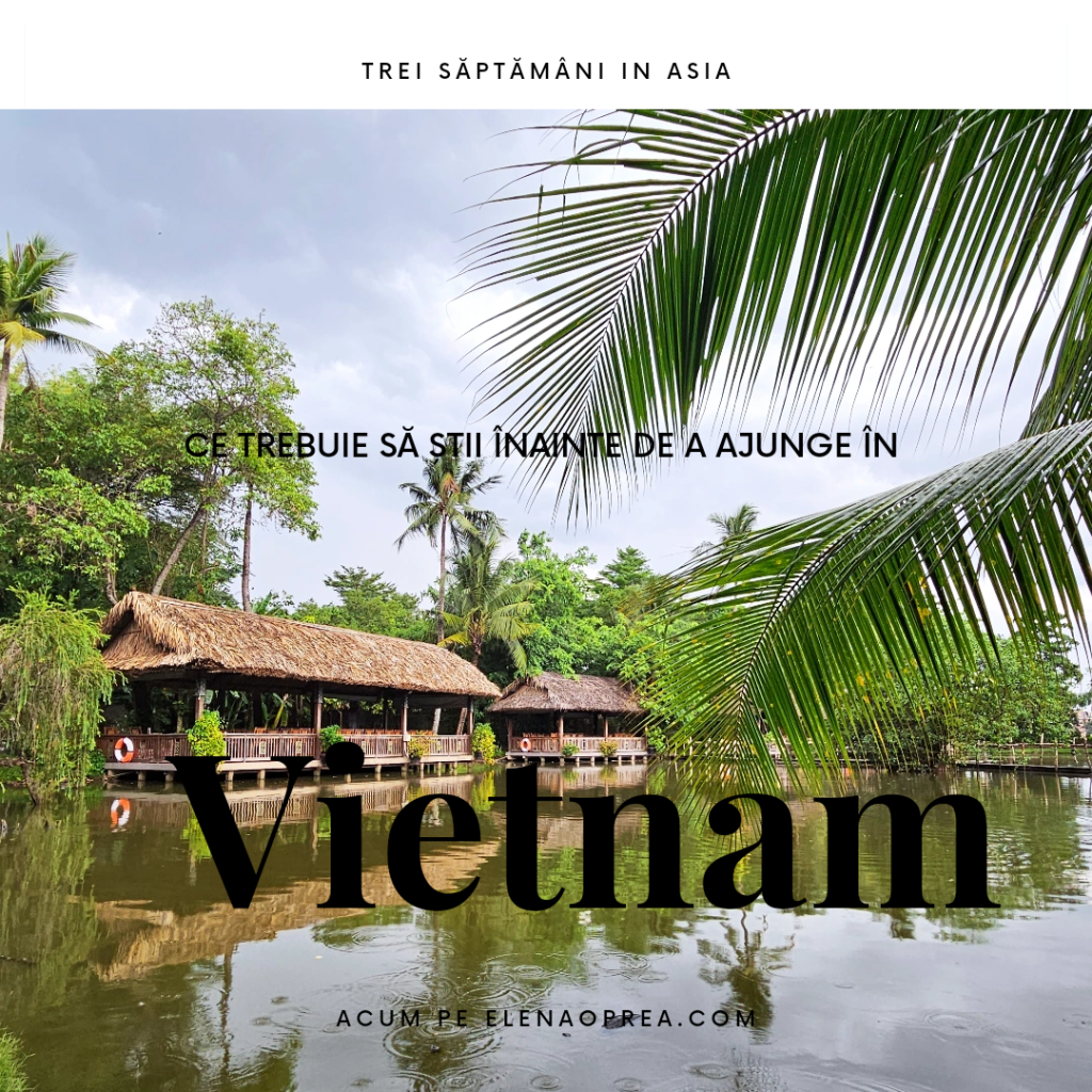 Ce trebuie să știi înainte de a veni în Vietnam – Elena Oprea
